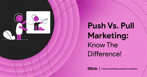 Pull Vs Push Marketing The Key Differences Examples