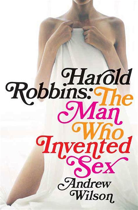 Amazon co jp Harold Robbins The Man Who Invented Sex Wilson Andrew 洋書