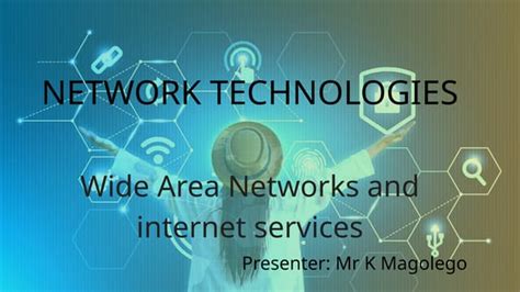 Network Technologies Wan And Internet Services Pptx