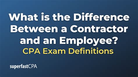 What Is The Difference Between A Contractor And An Employee Superfastcpa Cpa Review