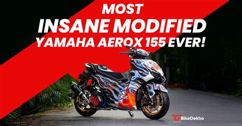 Modified Yamaha Aerox 155 The Most Insane Build So Far Inspired By