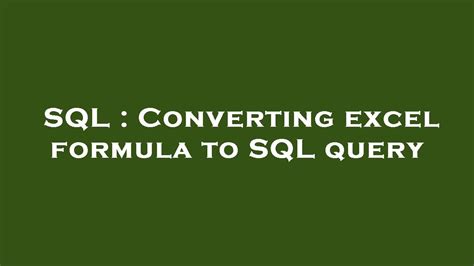 sql converting excel formula to sql query youtube
