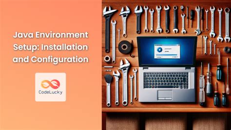 Java Environment Setup Installation And Configuration Codelucky