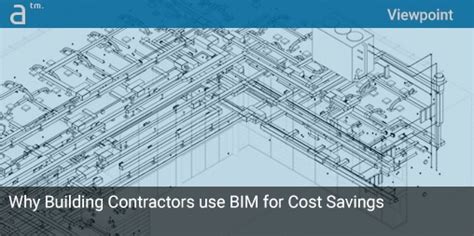 Why Builders Use Bim For Cost Savings Architosh