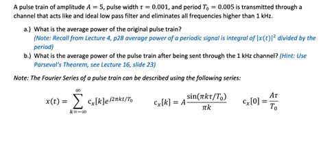 Solved A Pulse Train Of Amplitude A5 Pulse Width τ0001