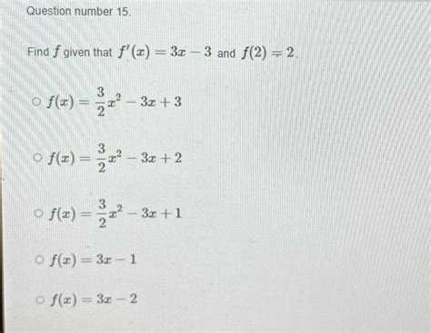 Solved Question Number 15 Find F Given That F′x3x−3 And