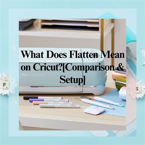 What Does Flatten Mean On Cricut Comparison And Setup By Deanleo Medium