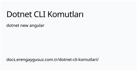 Dotnet New Angular Dotnet Cli Komutları