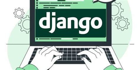 The Pros And Cons Of Using Django For Web Development Projects Mindstick
