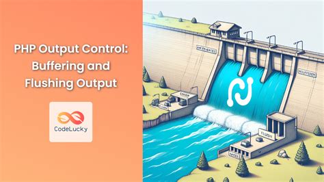 Php Output Control Buffering And Flushing Output Codelucky Php Output Control Buffering And Flushing Output Codelucky