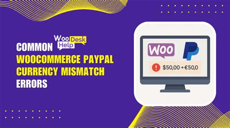 How To Fix Common Woocommerce Paypal Currency Mismatch Errors