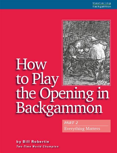 How To Play The Opening In Backgammon Part 2 Everything Matters The