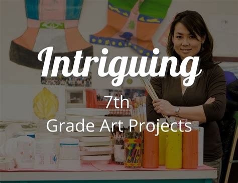 Intriguing 7th Grade Art Projects Middle School Art Lessons For