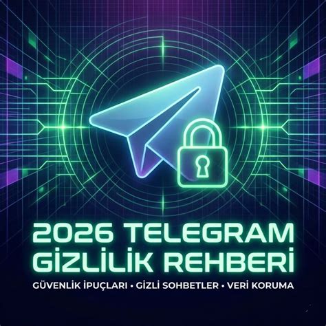 Telegram Gizlilik Ayarları Nasıl Yapılır 2026 Güncel