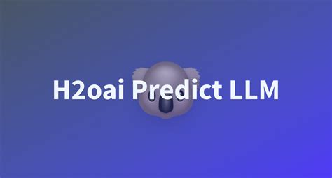 H2oai Predict Llm A Hugging Face Space By Rashmi