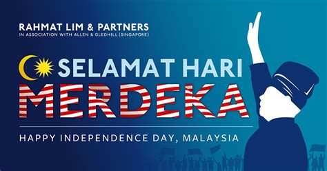 Rahmatlim Malaysia Celebrate Merdeka Rahmat Lim And Partners