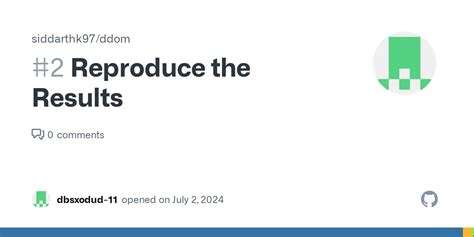 Reproduce The Results · Issue 2 · Siddarthk97ddom · Github