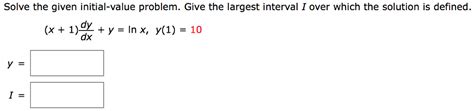 Solved Solve The Given Initial Value Problem Give The