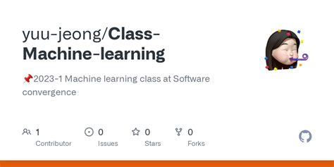 Github Yuu Jeong Class Machine Learning Machine Learning Class At Software Convergence