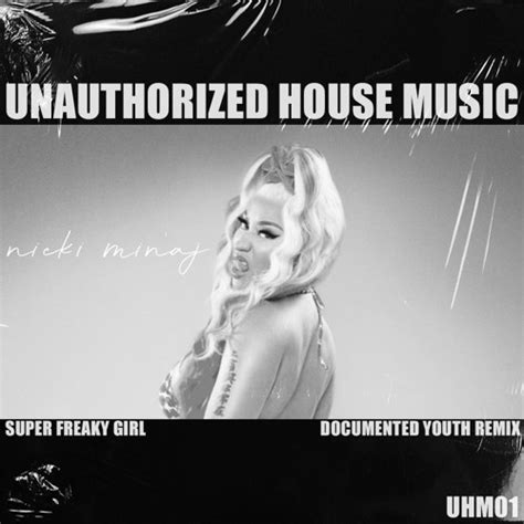 Stream [uhm01] Super Freaky Girl Documented Youth Remix Nicki Minaj Free Dl By Documented