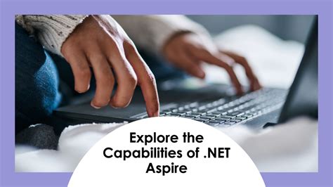 Explore The Capabilities Of Net Aspire