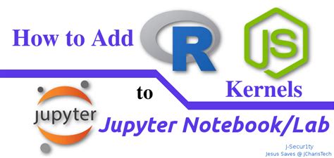 How To Add R Kernel And Javascriptsnode Js To Jupyter Notebook Jcharistech