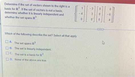 Solved Determine If The Set Of Vectors Shown To The Right Is Chegg