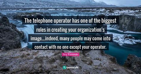 The Telephone Operator Has One Of The Biggest Roles In Creating Your O