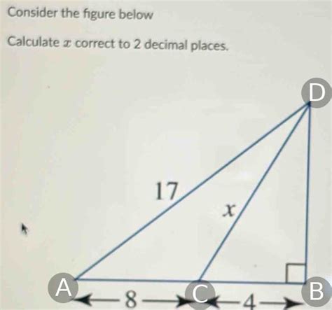 Solved Consider The Figure Below Calculate X Correct To 2 Decimal Places [math]