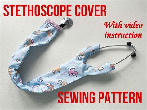 Stethoscope Cover Sewing Pattern With Video Instructions Stethoscope