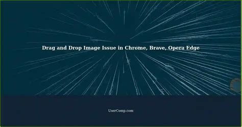 Chrome Brave Opera Edge Drag And Drop Image Issue On Windows 10