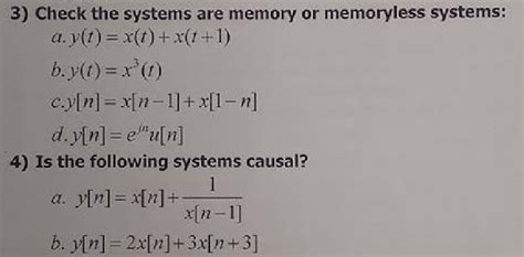 Solved 3 Check The Systems Are Memory Or Memoryless