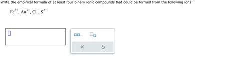 Solved Write The Empirical Formula Of At Least Four Binary