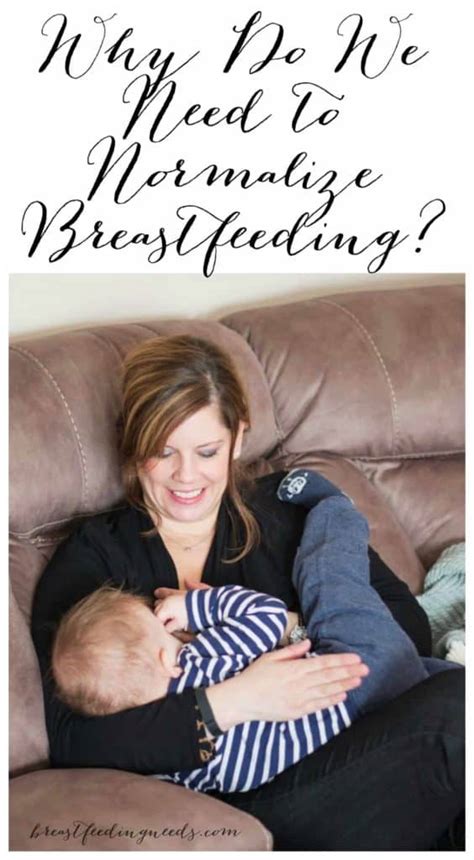 Why Do We Need To Normalize Breastfeeding Breastfeeding Needs