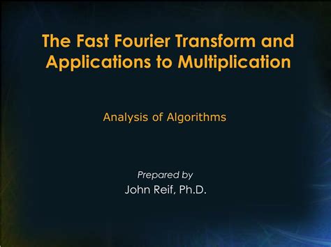 Ppt The Fast Fourier Transform And Applications To Multiplication