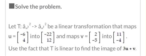 Solved Isolve the problem Let T â â be a linear Chegg com