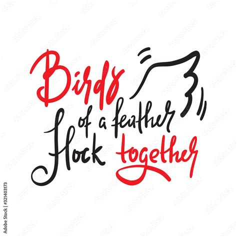 Birds Of A Feather Flock Together Inspire Motivational Quote Hand