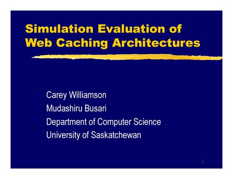 Simulation Evaluation Of Web Caching Architectures Simulation