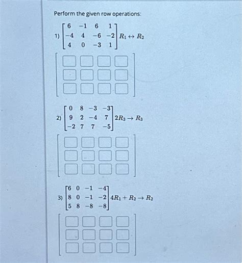 Solved Perform The Given Row Operations 1 Solved Perform The Given Row Operations 1