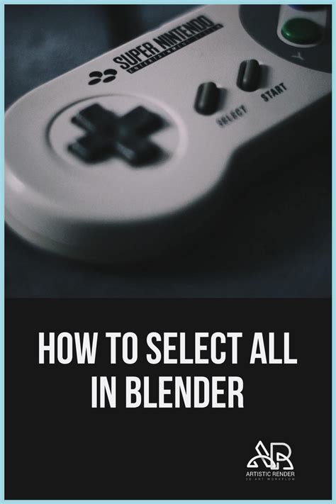 How To Select All In Blender Artisticrender Com