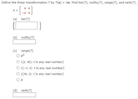 Solved Fine The Linear Transformation T By T X Ax Find Chegg