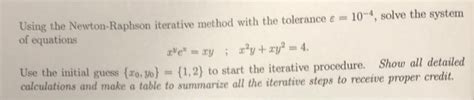 Solved Using The Newton Raphson Iterative Method With The
