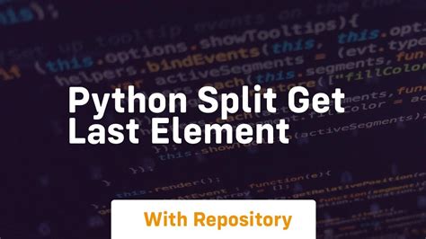 Python Split Get Last Element Youtube