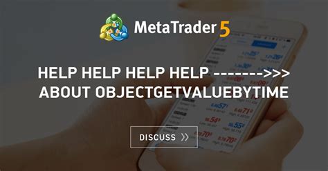 Help Help Help Help About Objectgetvaluebytime Engulfing Bar General Mql5