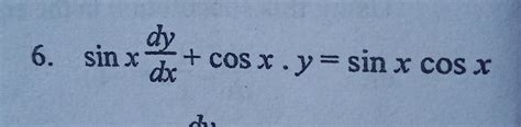 Solved 6 Sin X Dy Dx Cos X Y Sin Xcos X [calculus]