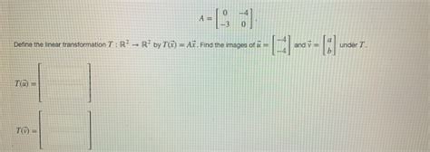 Solved A Define The Linear Transformation T R Rby T Chegg Com
