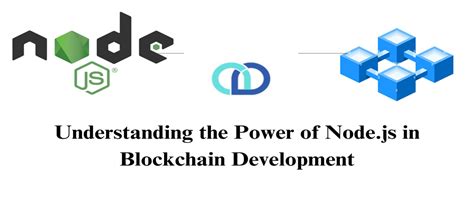 Understanding The Power Of Node Js In Blockchain Development DEV