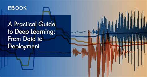 A Practical Guide To Deep Learning From Data To Deployment Mathworks