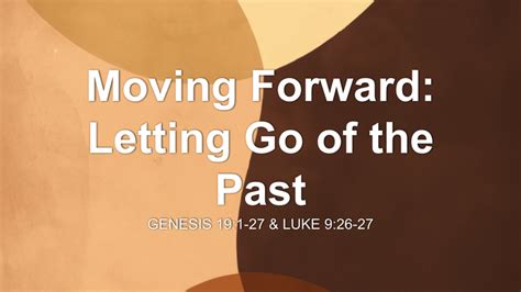Moving Forward Letting Go Of The Past Sermon By Sermon Research Assistant Genesis 19 1 27