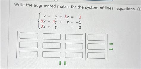 Solved Write The Augmented Matrix For The System Of Linear